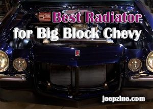 Best Radiator for Big Block Chevy: Review and Comparison
