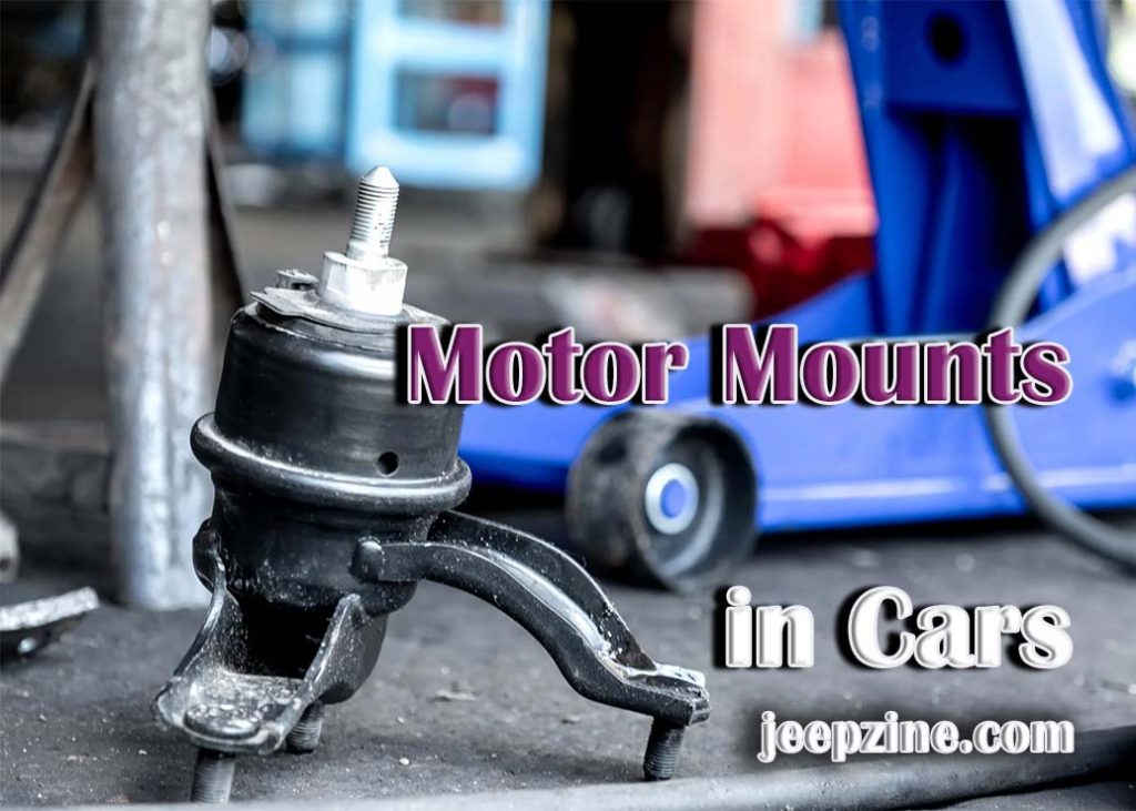 Motor Mounts in Cars - The Basics - Jeepzine