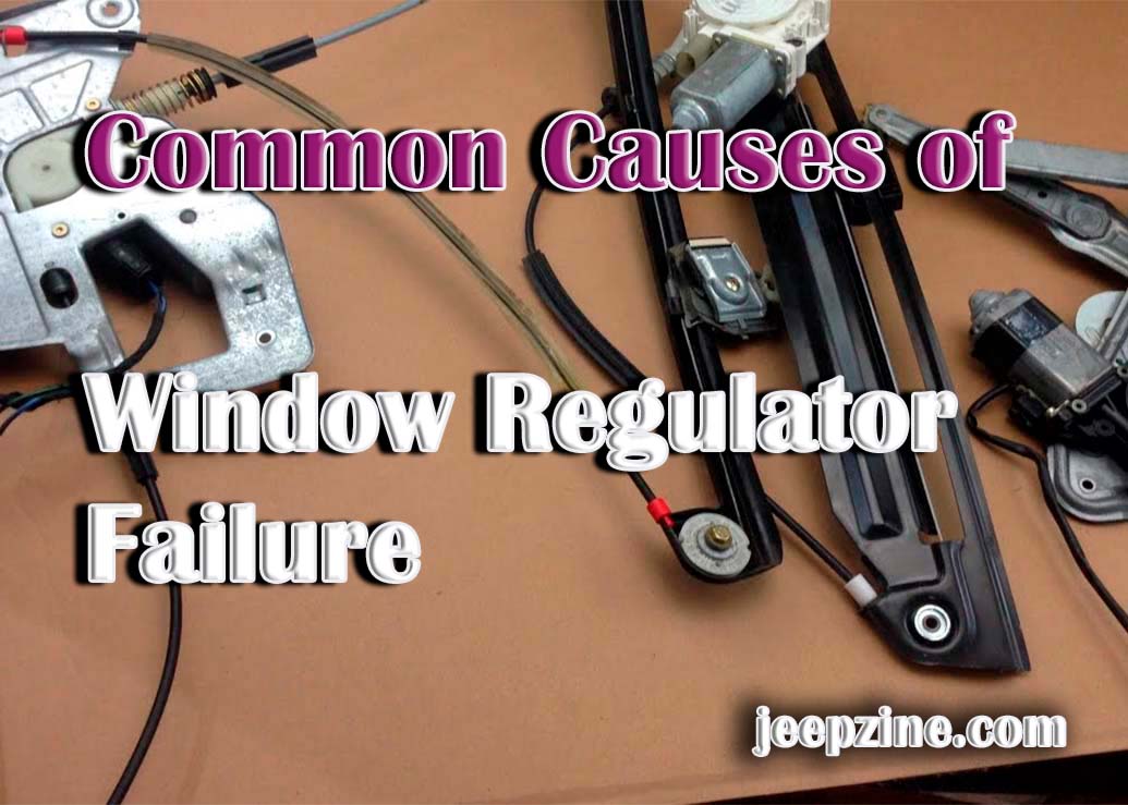 What Causes Window Regulators to Break?