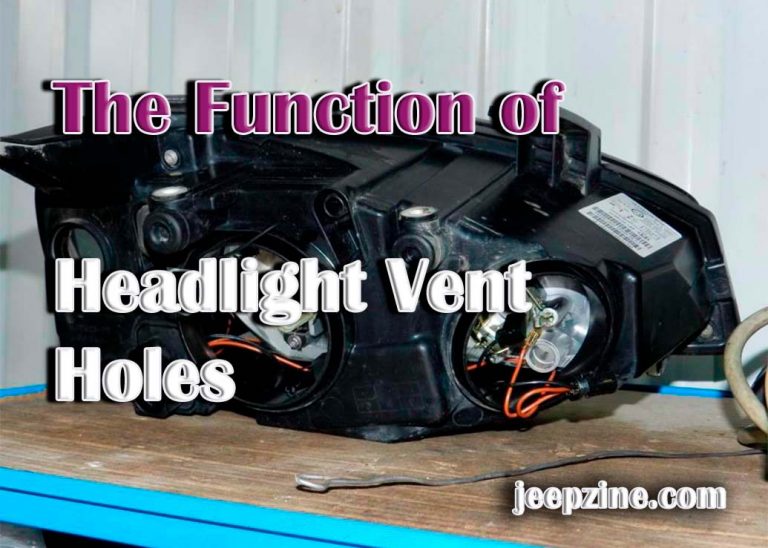 The Function of Headlight Vent Holes - Jeepzine