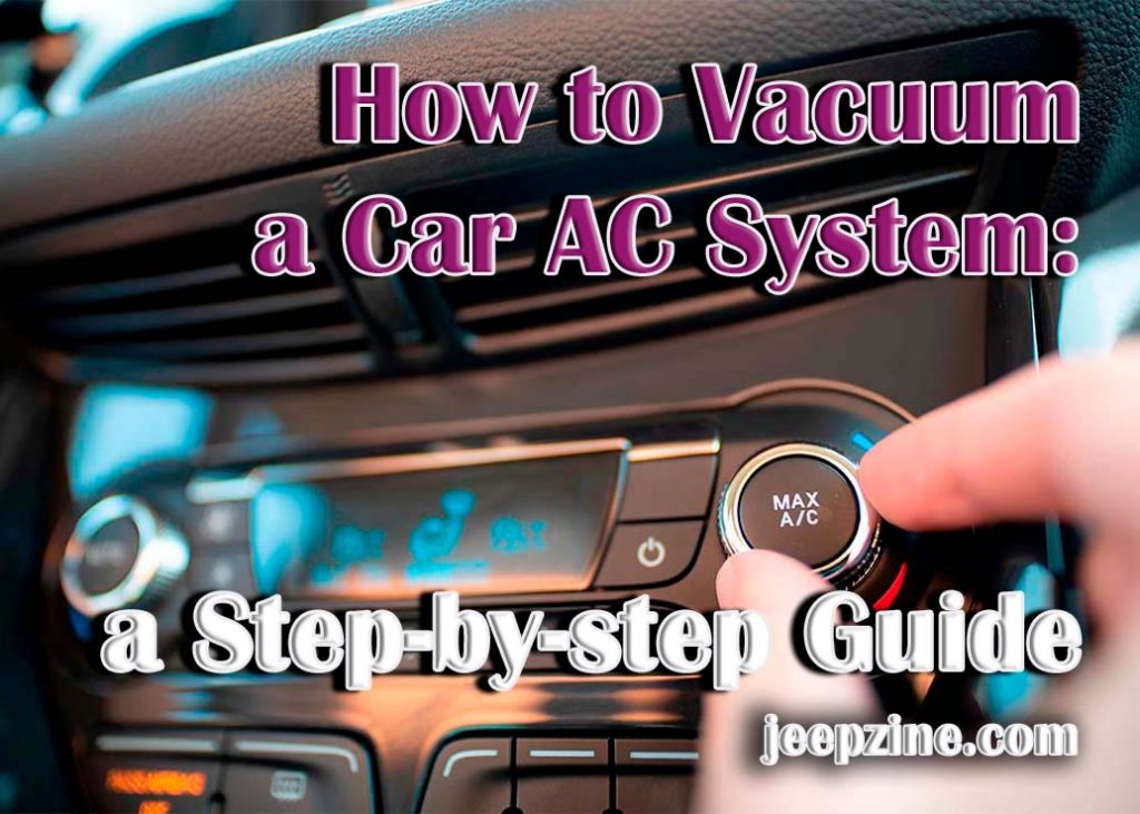 Vacuuming Your Car AC System: A Comprehensive Guide