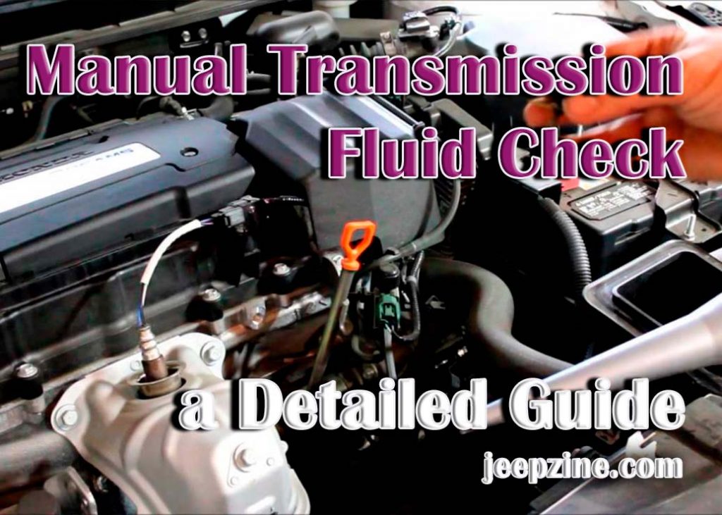 Manual Transmission Fluid Check - a Detailed Guide - Jeepzine