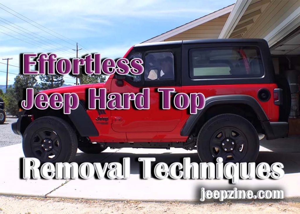 Mastering Jeep Hard Top Removal: A Step-by-Step Guide